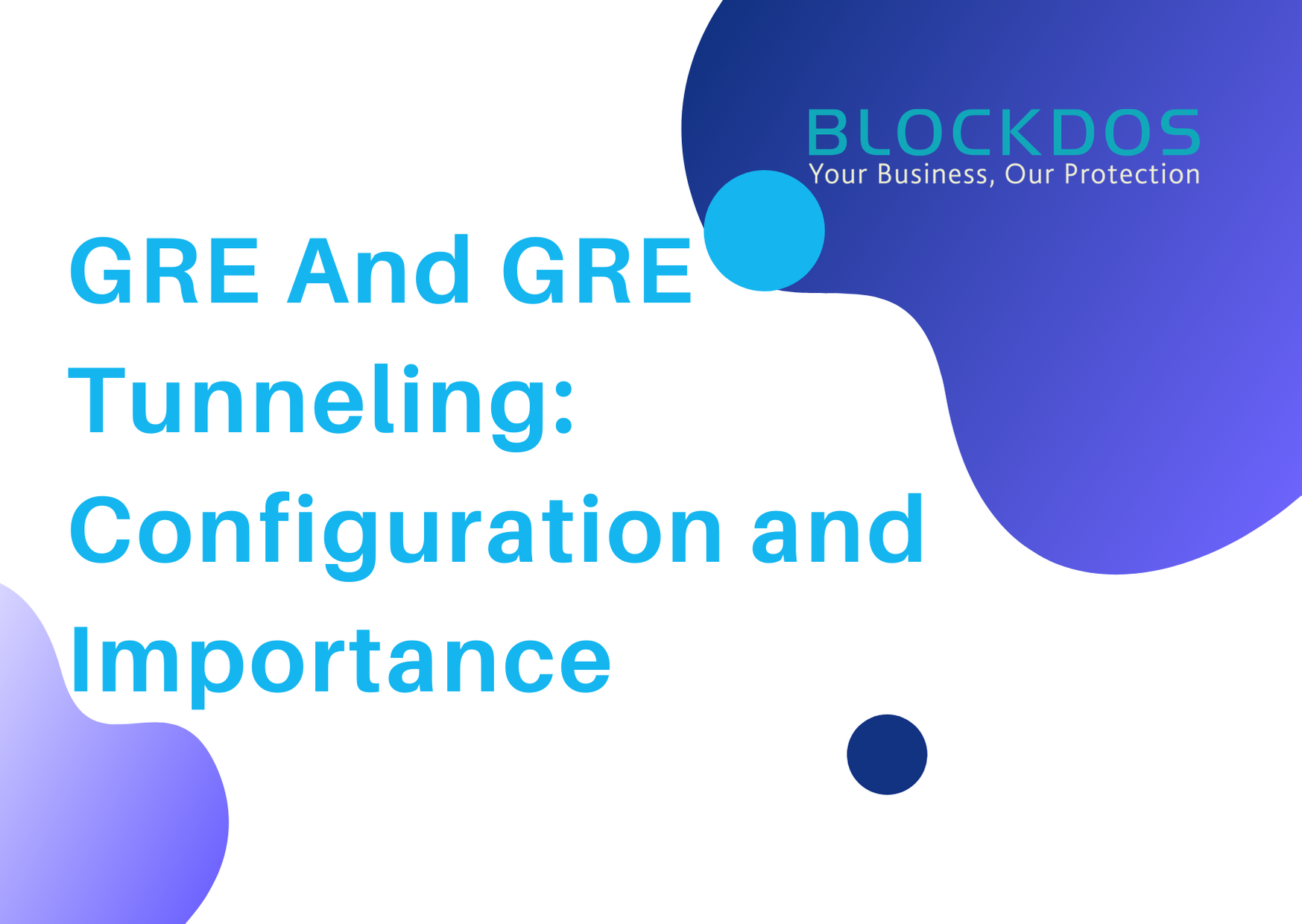 GRE And GRE Tunneling: Configuration and Importance - BlockDOS